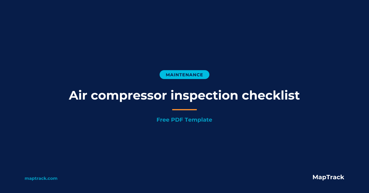 Free Air Compressor Inspection Checklist | MapTrack