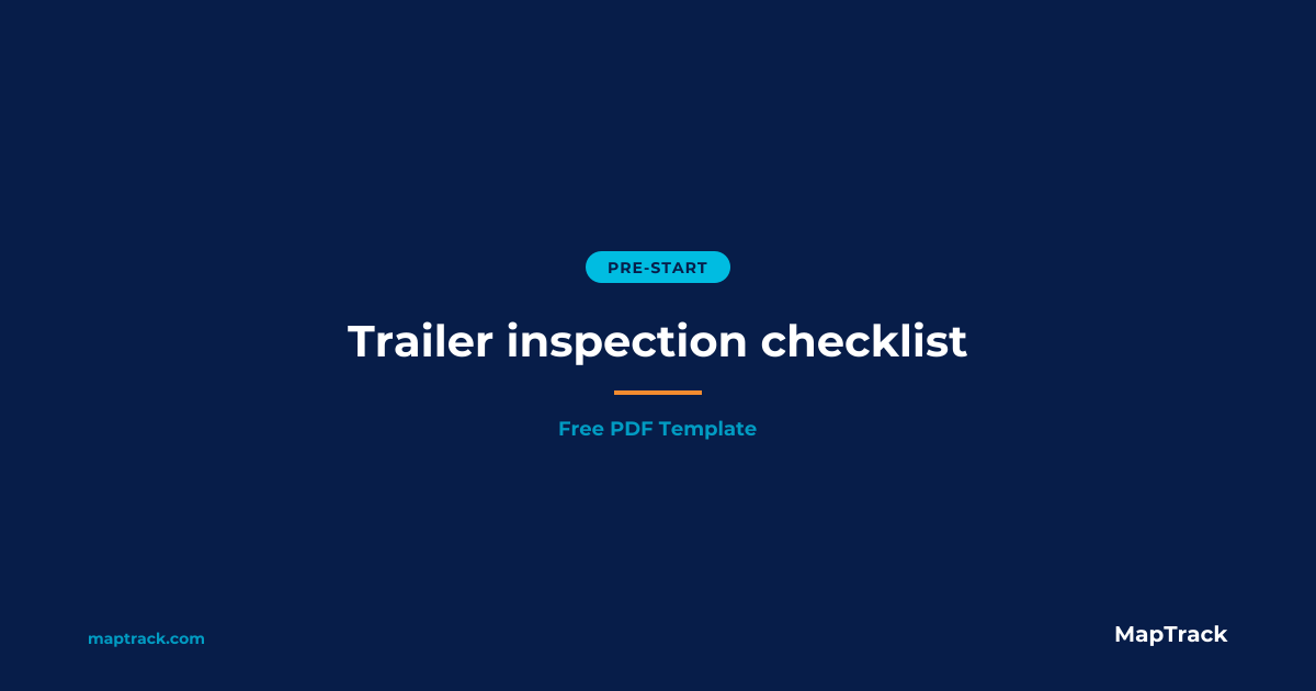 Free Trailer Inspection Checklist | PDF Template | MapTrack