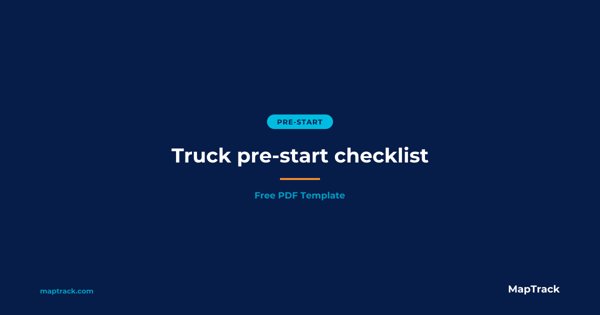 Free Truck Pre-Start Checklist | MapTrack